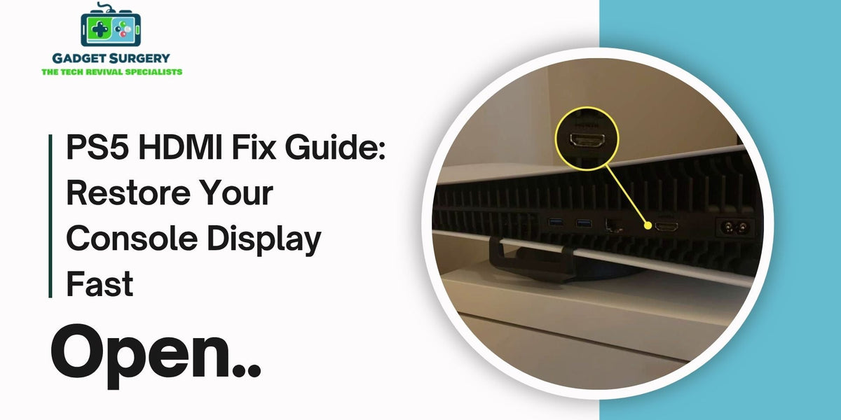 Common PS5 HDMI Issue and How to Quickly Solve It — Gadget Surgery