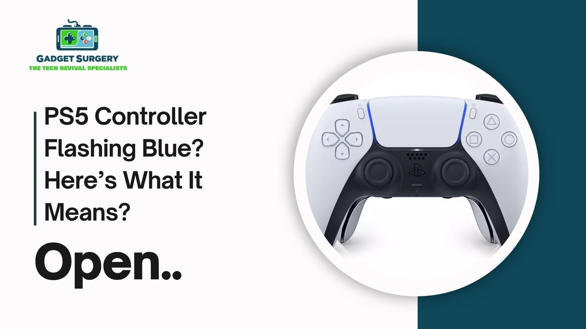 PS5 Controller Flashing Blue? Here’s What It Means? — Gadget Surgery